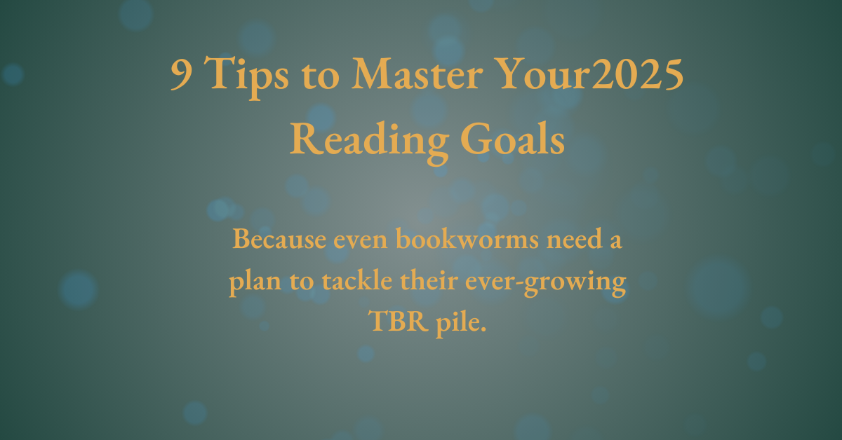 9 Tips to Master Your 2025 Reading Goals | Conquer Your TBR Pile ...