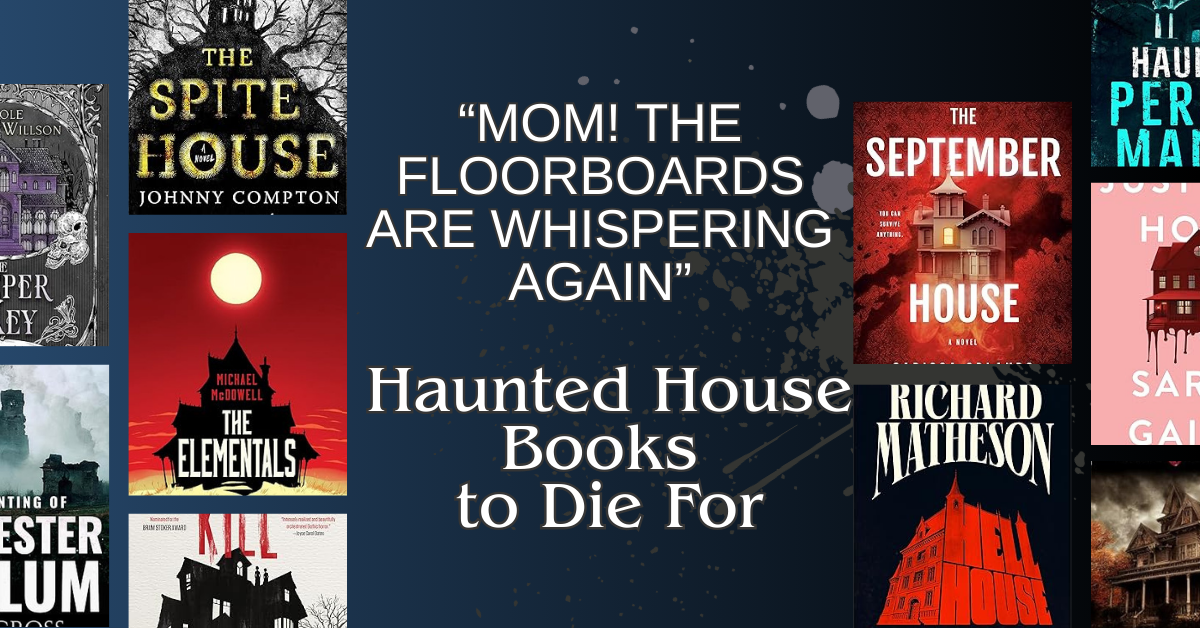 Haunted House Books That Nail Every Trope - Apropos Books
